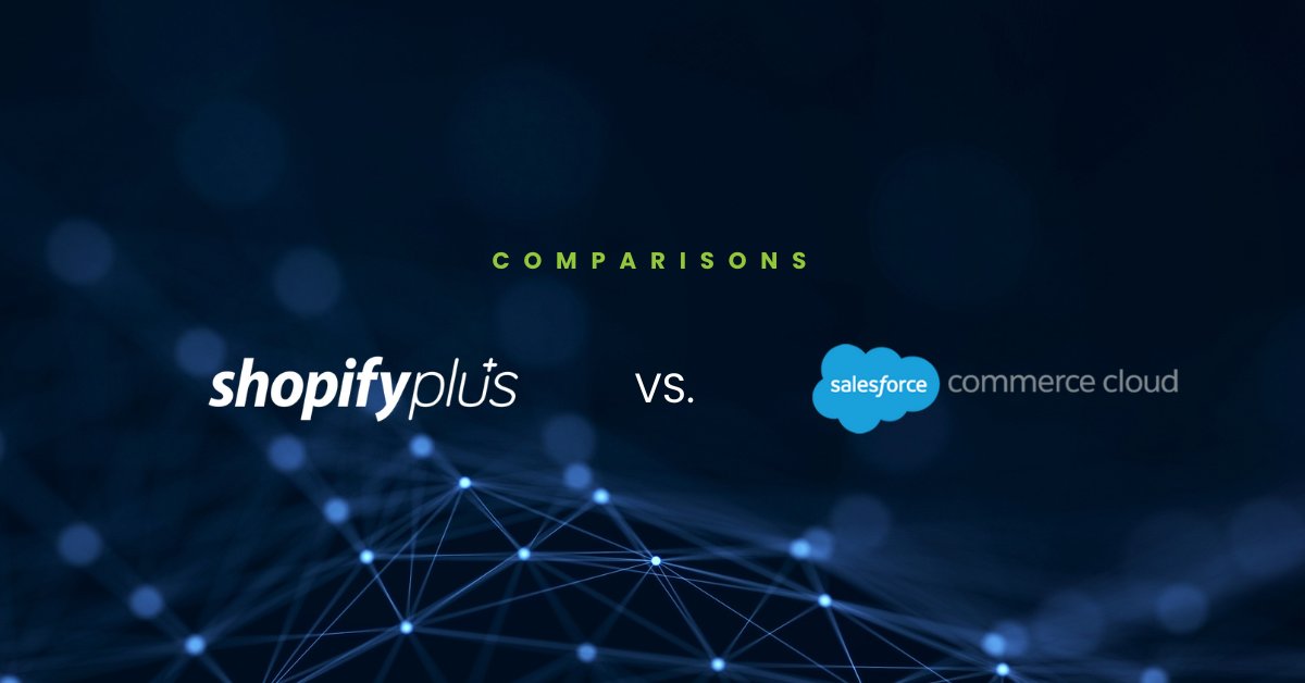 Shopify Plus vs Salesforce Commerce Cloud - Codup